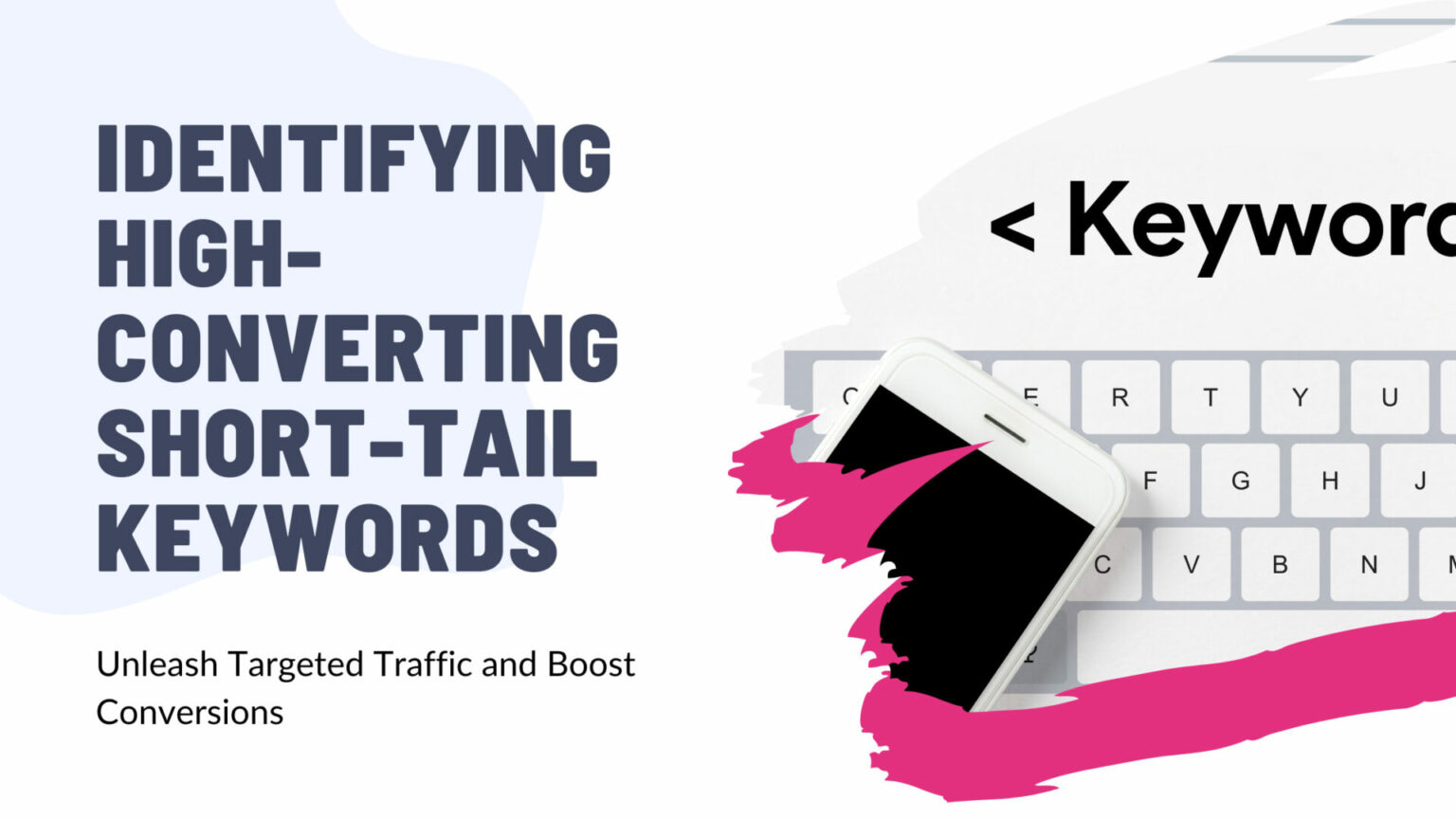 How to Identify High-Converting Short-Tail Keywords? - Komomedia.io