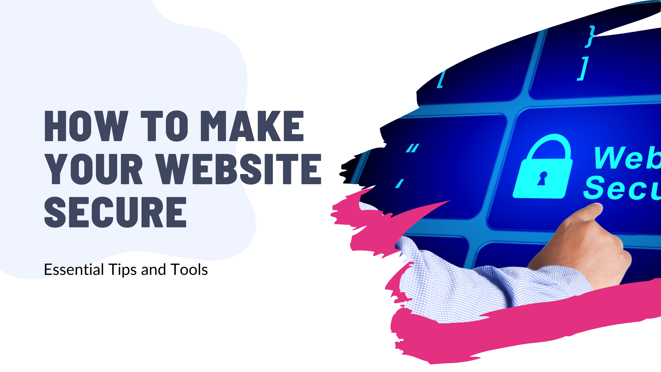 How to Make Your Website Secure: Essential Tips and Tools - Komomedia.io
