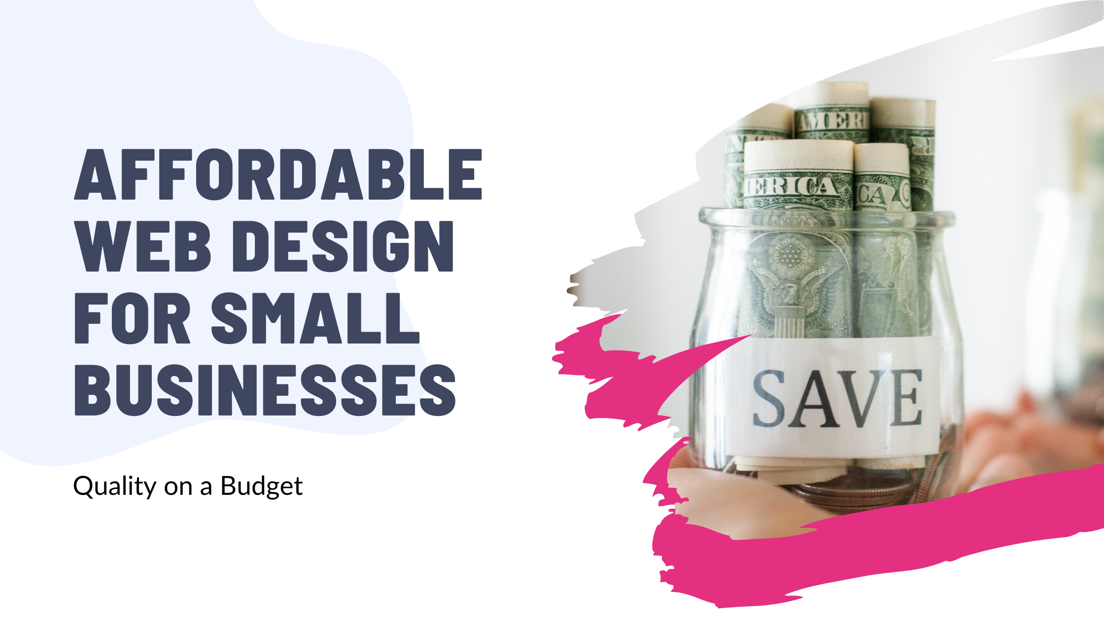 Affordable Web Design for Small Businesses: Quality on a Budget ...